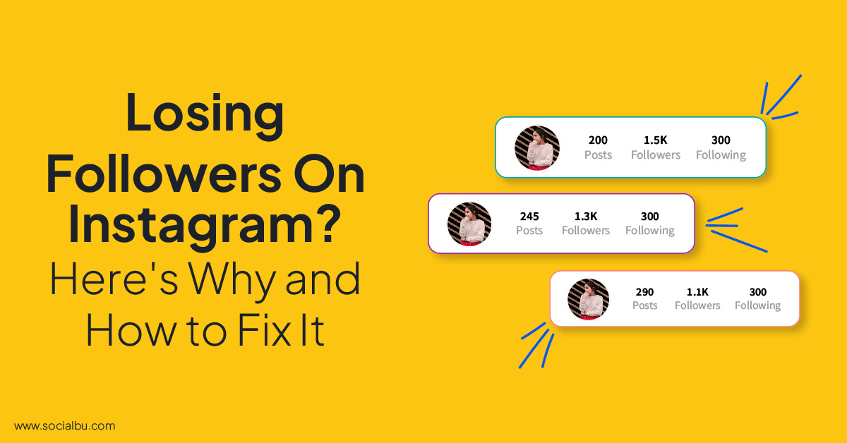 Losing Followers on Instagram? Here's Why and How to Fix It