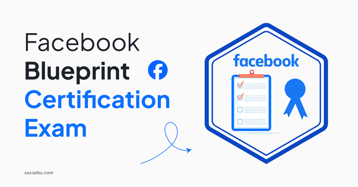 5 Tips And Tricks For Acing Your Facebook Blueprint Certification Exam