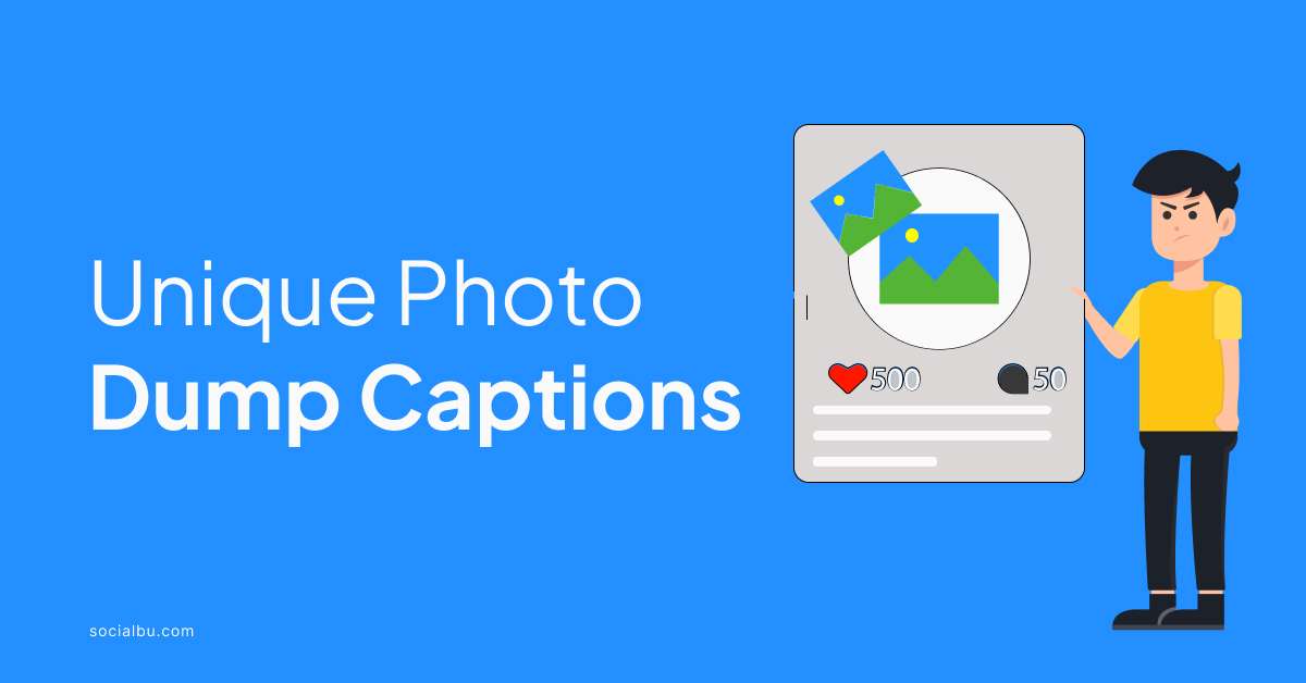 111+ Unique Photo Dumps Captions for Instagram | SocialBu Blog