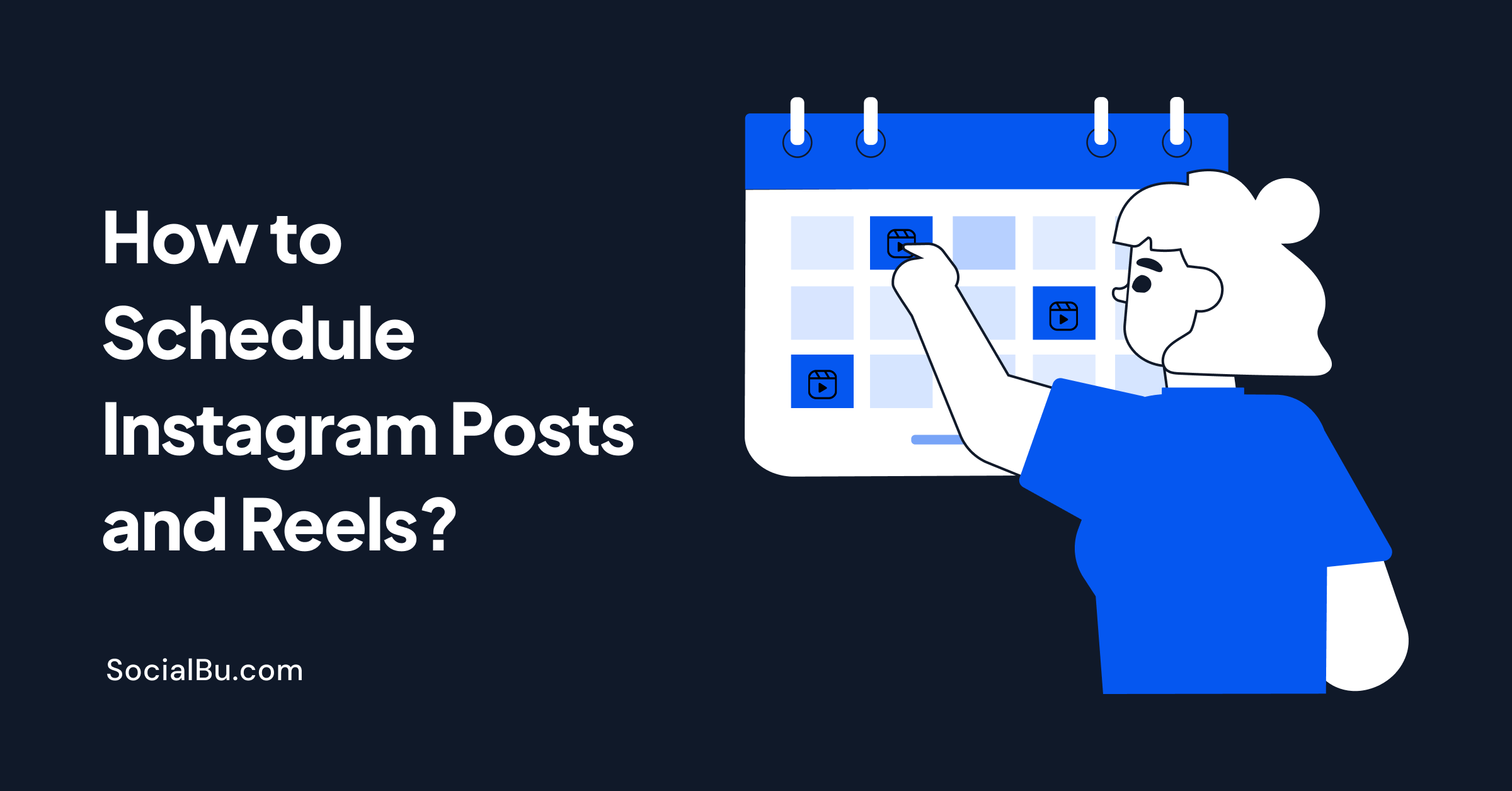 How to Schedule Instagram Posts and Reels in 2025 | SocialBu Blog