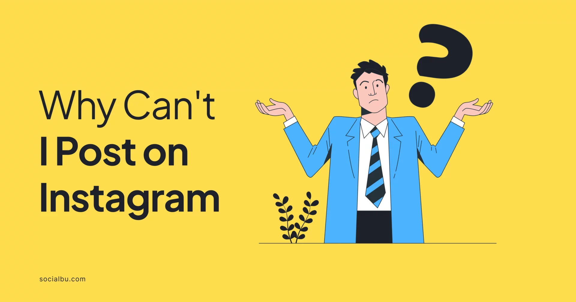 Why Can't I Post on Instagram and How to Fix it? | SocialBu Blog