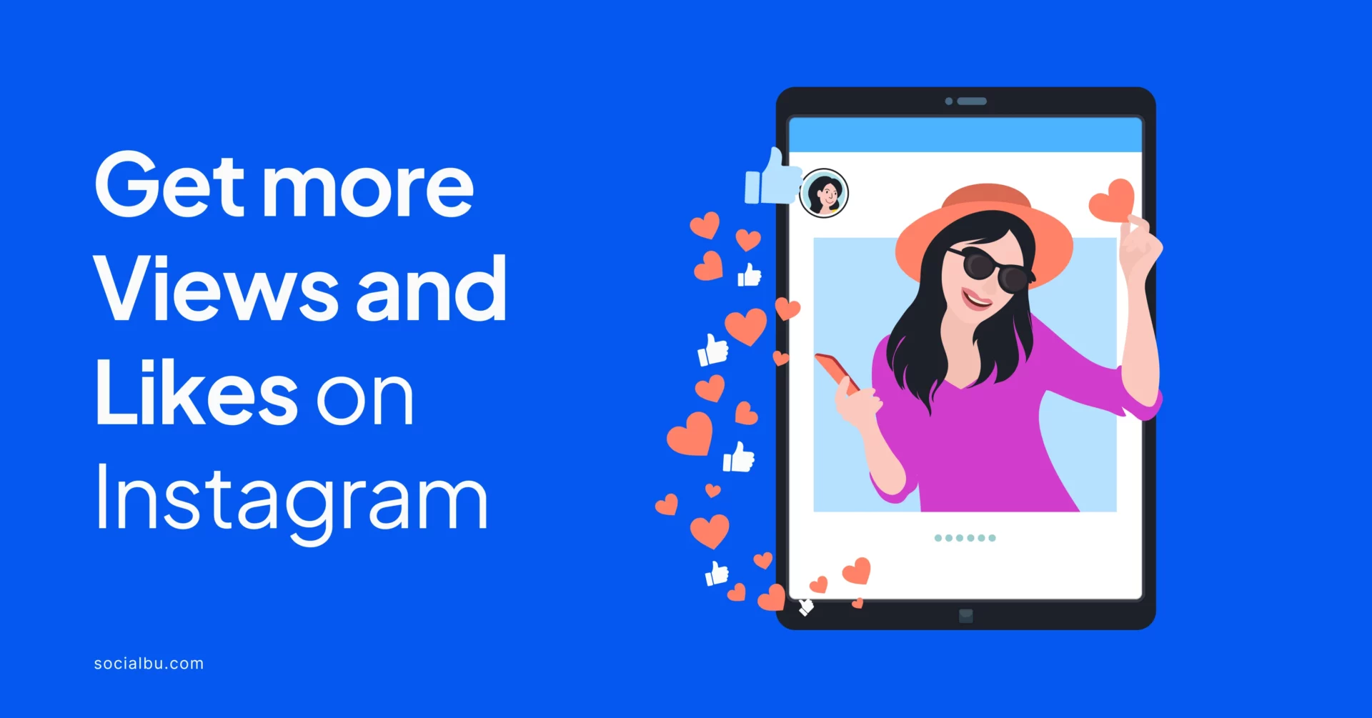 How to Get More Views and Likes on Instagram Posts | SocialBu Blog