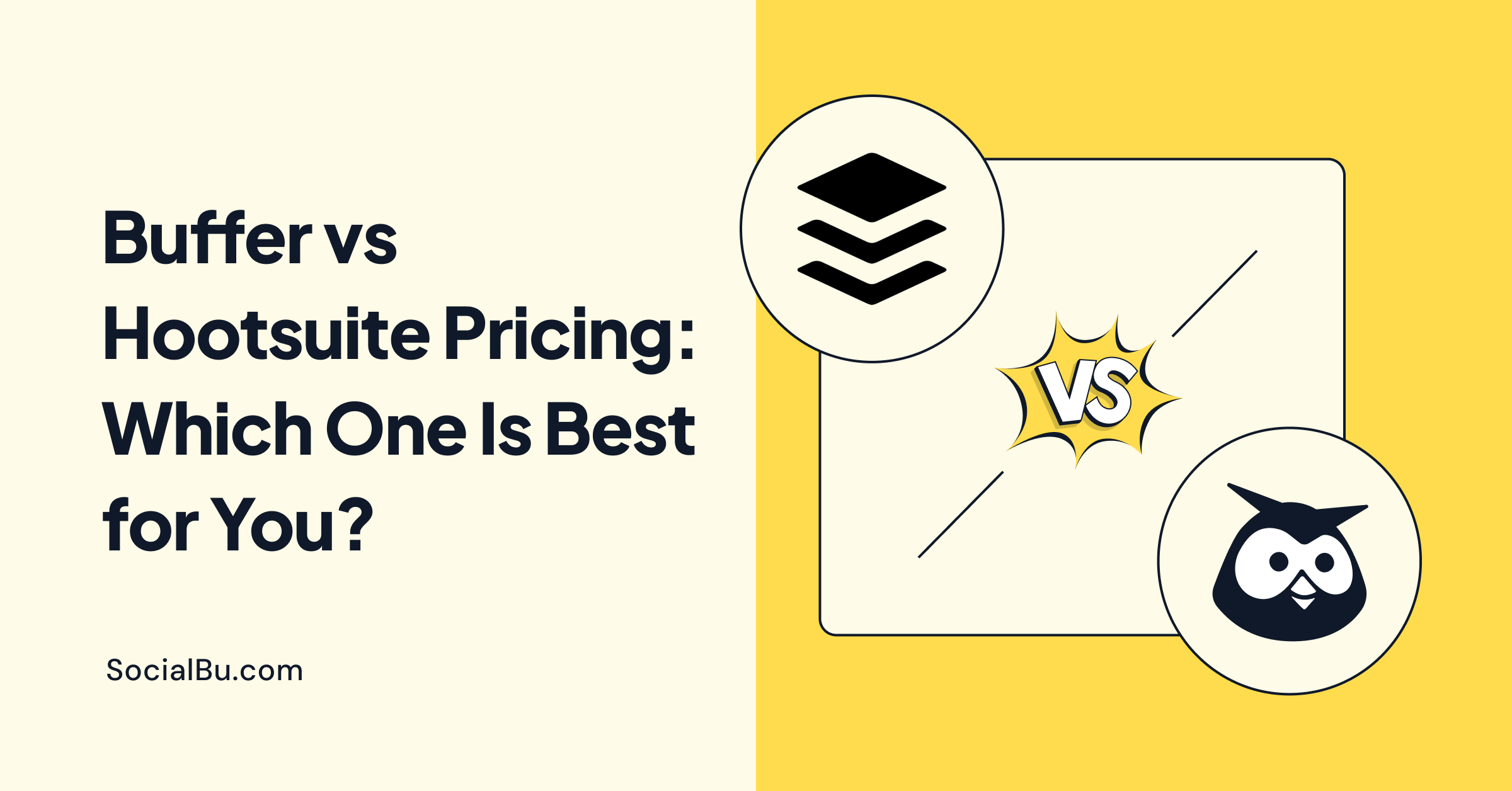 Buffer vs Hootsuite Pricing: Which One Is Best for You? | SocialBu Blog