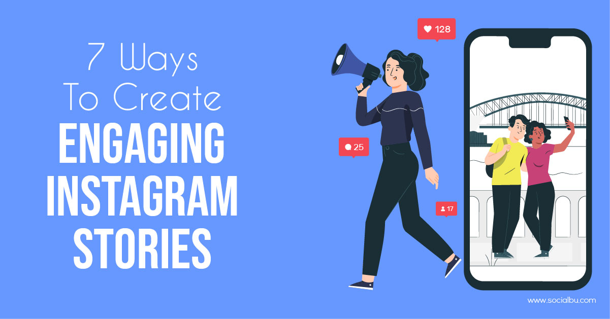 7 Ways to Create Engaging Instagram Stories for your Businesses ...