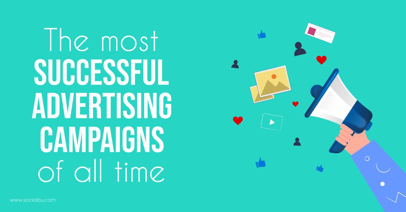 7 Most Successful Advertising Campaigns of All Time | SocialBu Blog