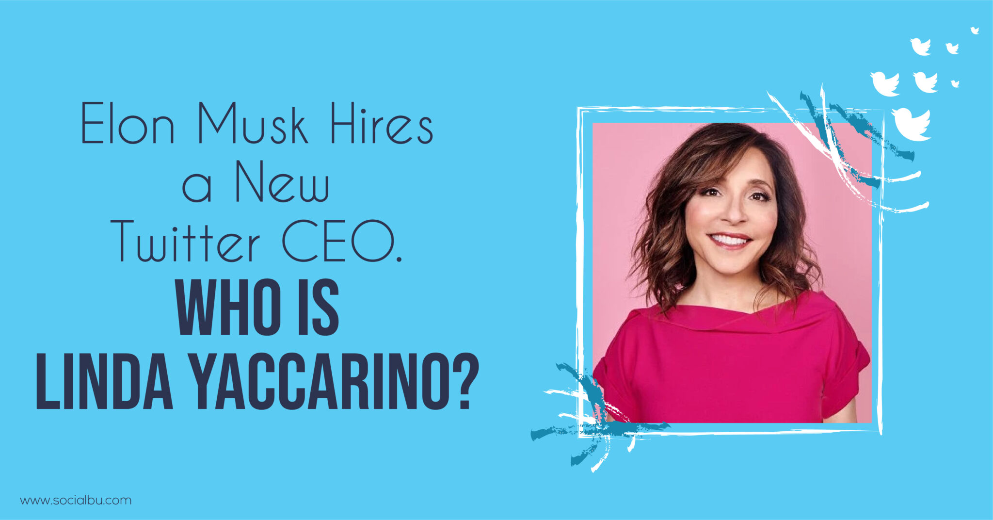 Elon Musk Hires a New Twitter CEO. Who Is Linda Yaccarino?