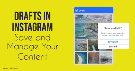 Drafts in Instagram: Save and Manage Your Content