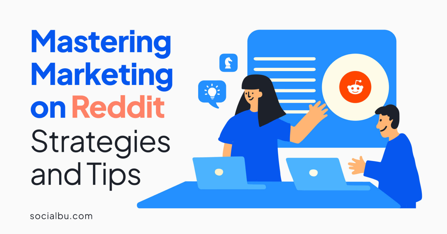 Mastering Marketing on Reddit: Strategies and Tips | SocialBu Blog