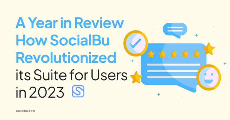 A Year in Review: How SocialBu in 2023 Revolutionized its Suite For Users
