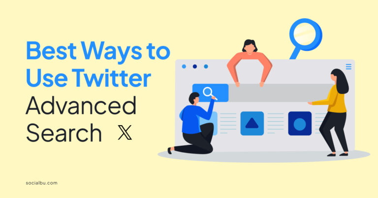 9 Best Ways to Use Twitter Advanced Search in 2024