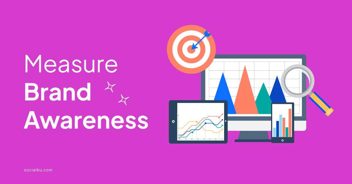 How to Measure Brand Awareness: 10 Metrics to Track | SocialBu Blog