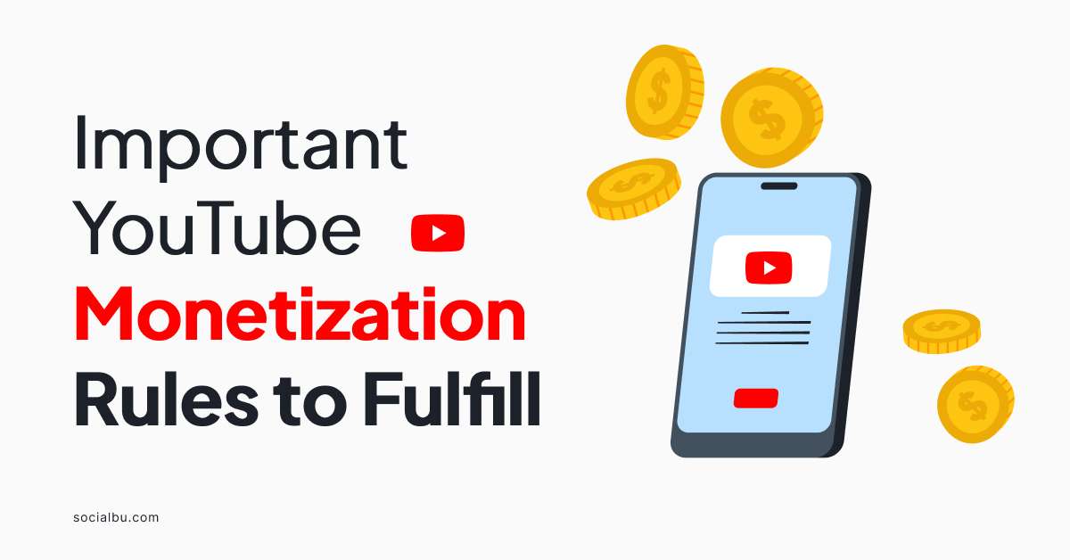 What Are the Important YouTube Monetization Rules to Fulfill ...