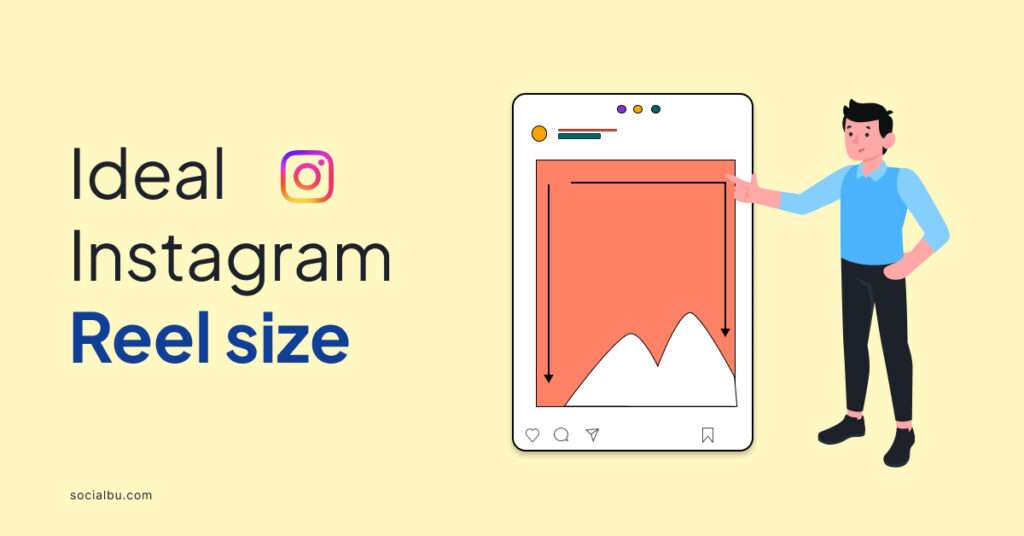 Instagram Reel Size: Cheatsheet for 2024 | SocialBu Blog