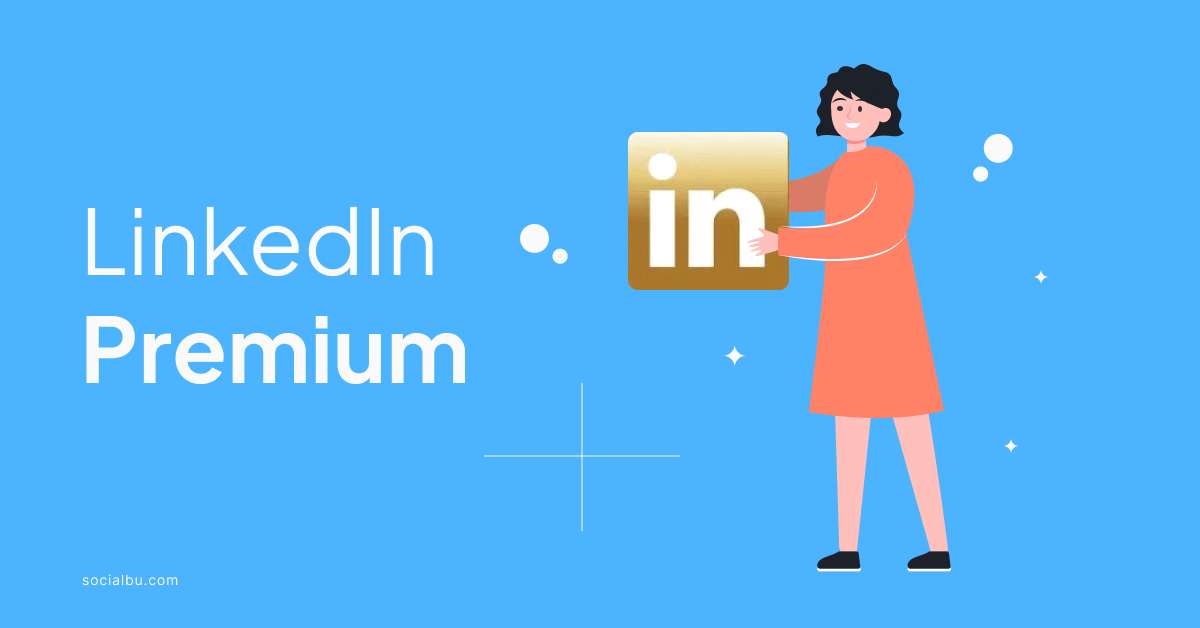 Is LinkedIn Premium Worth it? A Comprehensive Guide | SocialBu Blog