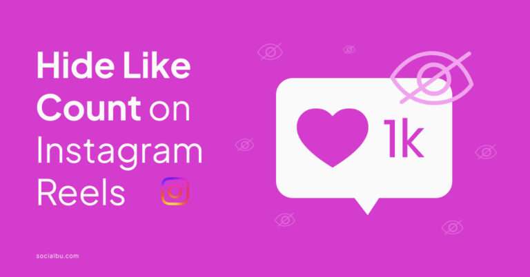 How to Hide Like Count on Instagram Reels | SocialBu Blog