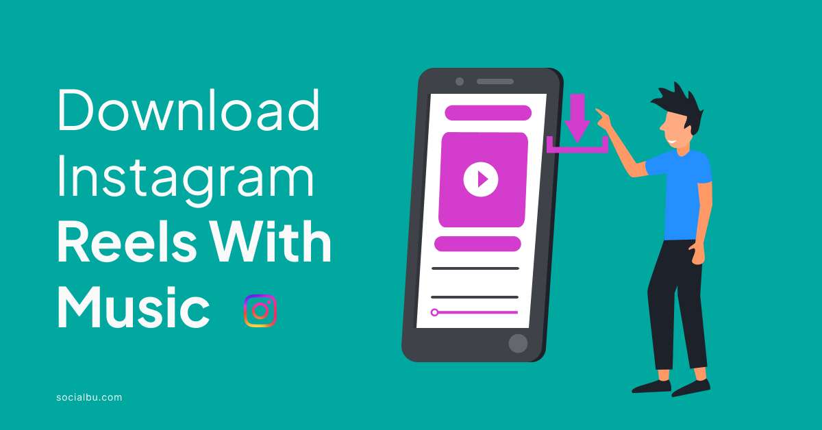 How to Download Instagram Reels with Music | SocialBu Blog