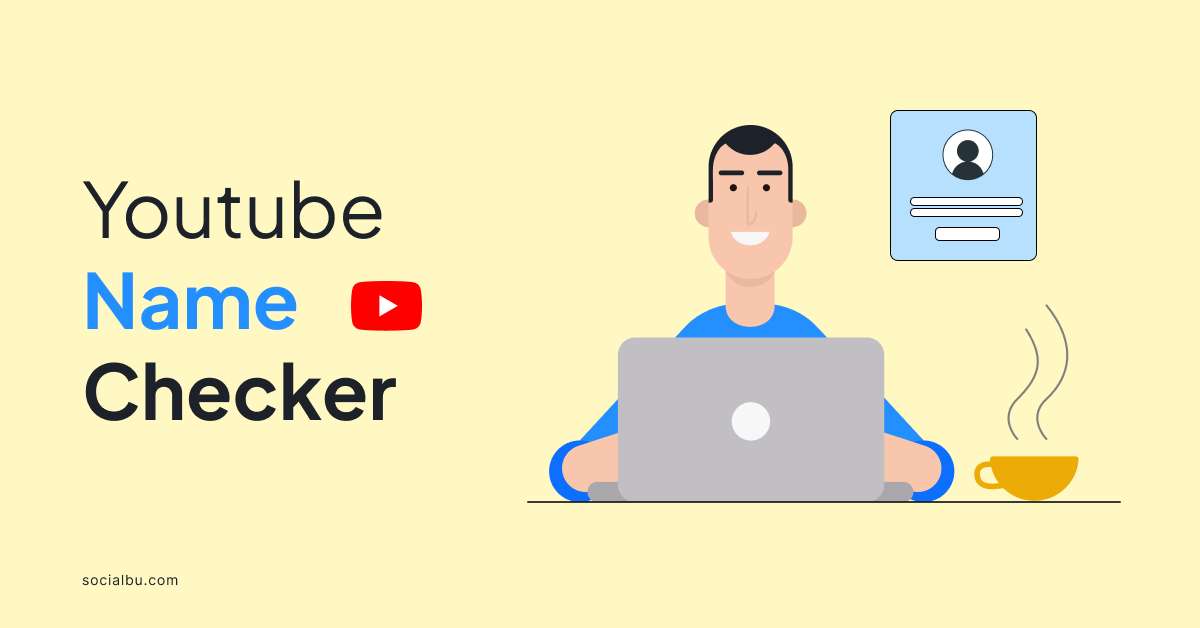 How to Use a YouTube Name Checker [+ Free Tools to Do So] | SocialBu Blog