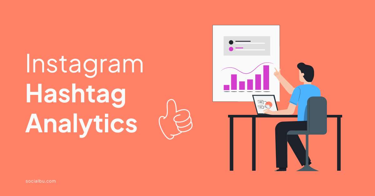 How to Use Instagram Hashtag Analytics to Grow | SocialBu Blog