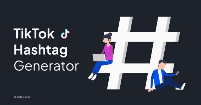 TikTok Hashtag Generator: Top 7 Tools to Try | SocialBu Blog