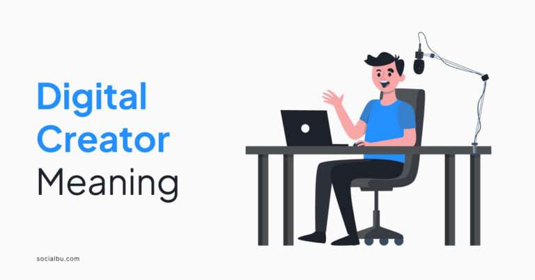 Digital Creator Meaning Everything You Need To Know Socialbu Blog