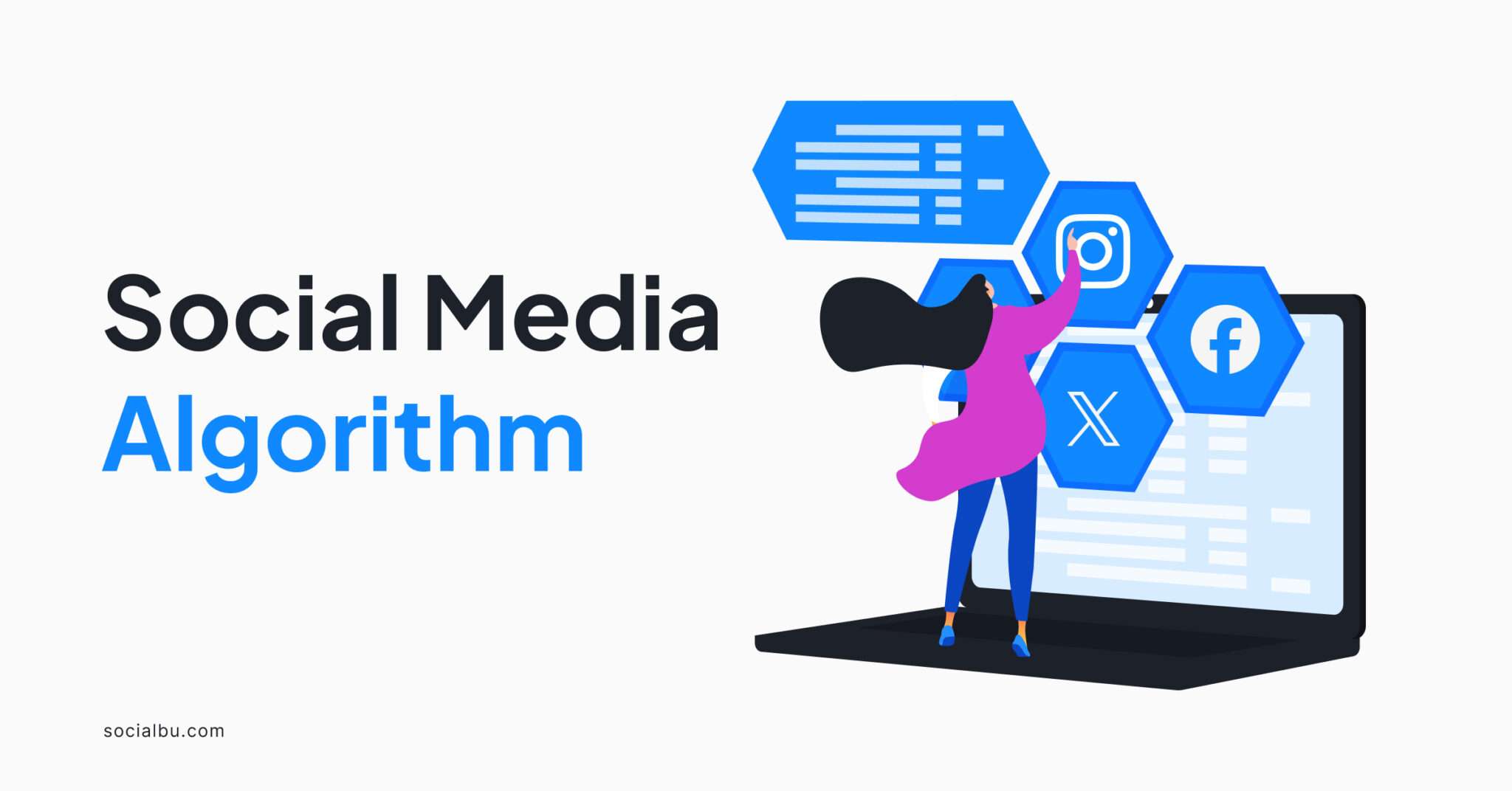 Everything You Need to Know About Social Media Algorithm in 2024 | SocialBu Blog