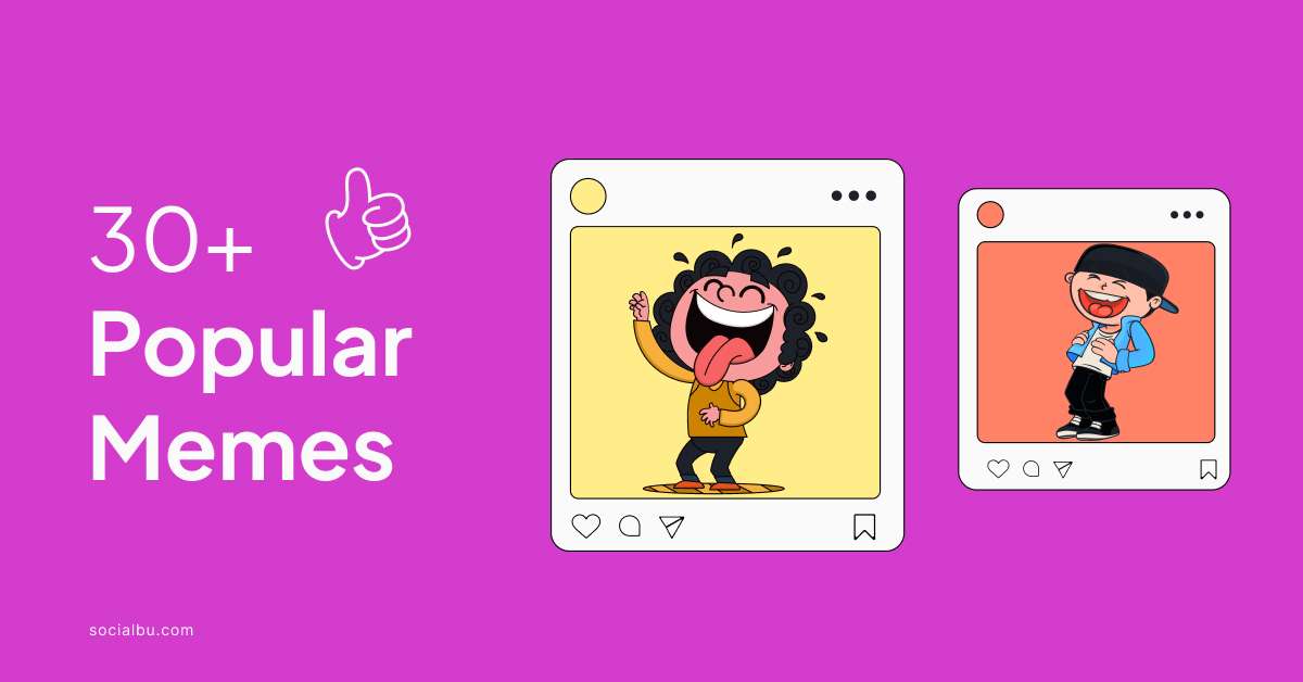 30+ Popular Memes Right Now in 2024 | SocialBu Blog